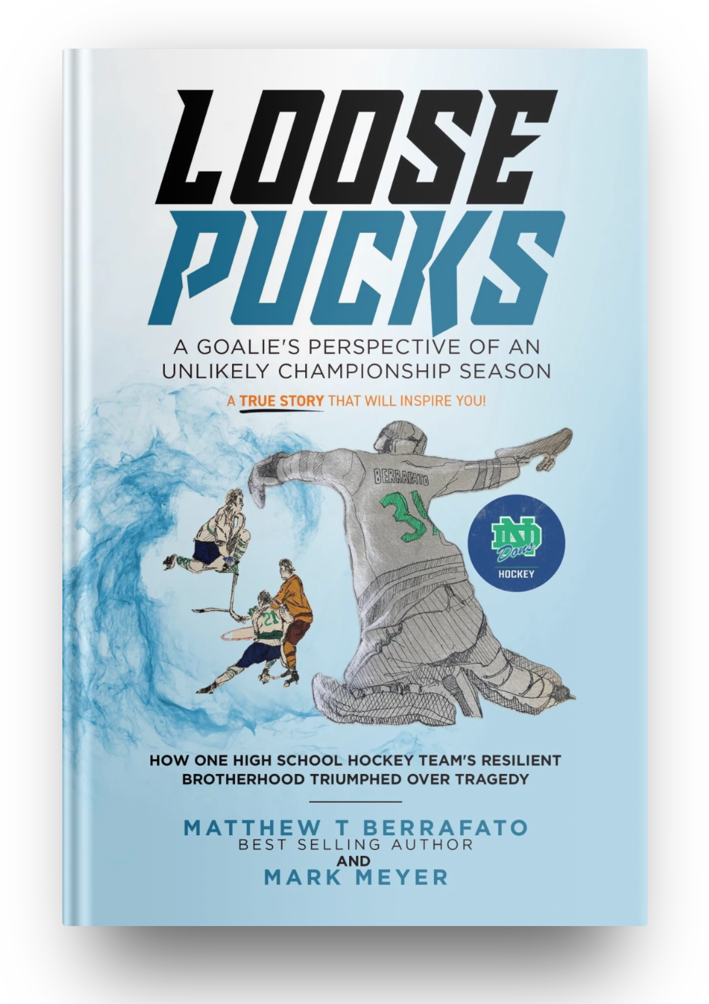 LOOSE PUCKS: A GOALIE'S PERSPECTIVE OF AN UNLIKELY CHAMPIONSHIP SEASON