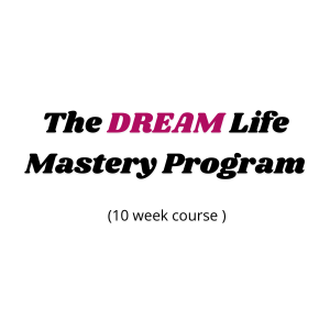 DREAM Life Mastery Program