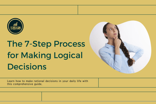 The 7-Step Process for Making Logical Decisions: A Guide to Rational ...