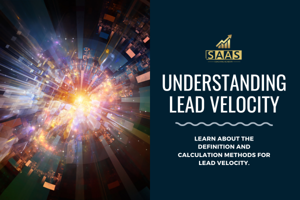 Understanding Lead Velocity: Definition and Calculation Methods