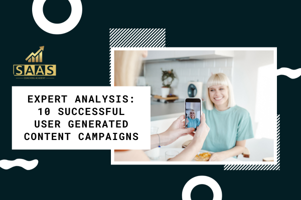 10 Successful User Generated Content Campaigns: Expert Analysis Included