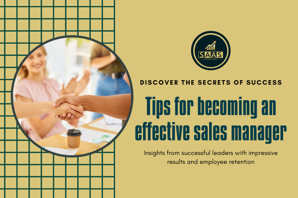 Tips for Becoming an Effective Sales Manager: Insights from Successful ...