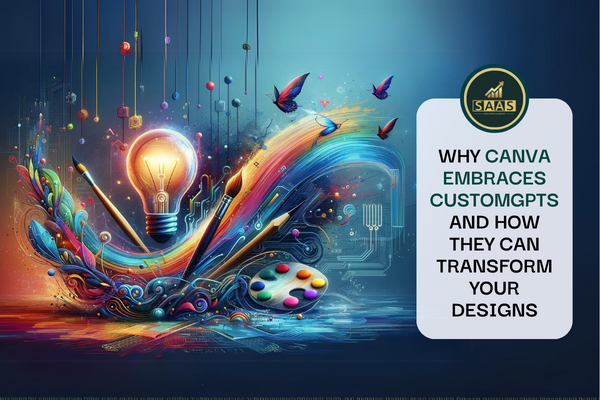 Unleashing Creativity: Why Canva Embraces CustomGPTs and How They Can ...