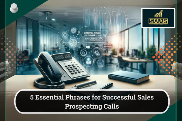 5 Essential Phrases for Successful Sales Prospecting Call