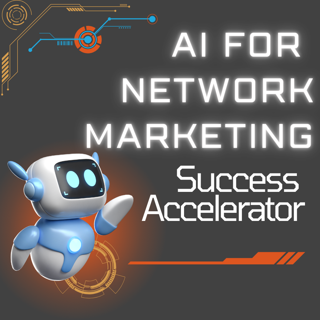 AI for Network Marketing Success Accelerator | 10x Your Leads & Sales ...