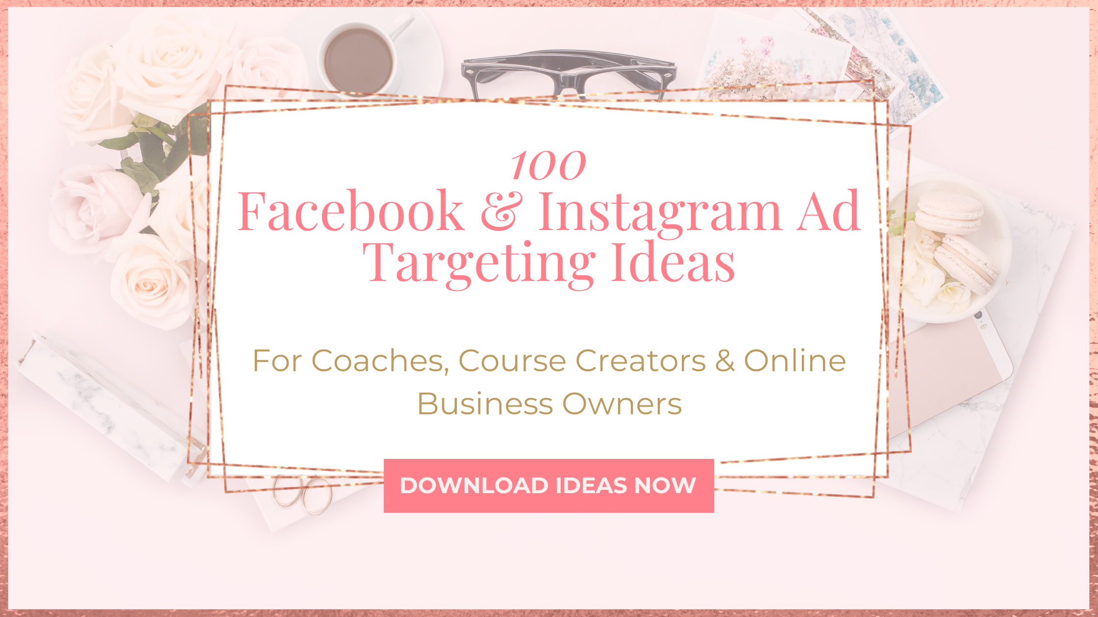 100 High-Converting Ad Targeting Ideas For Your Online Business