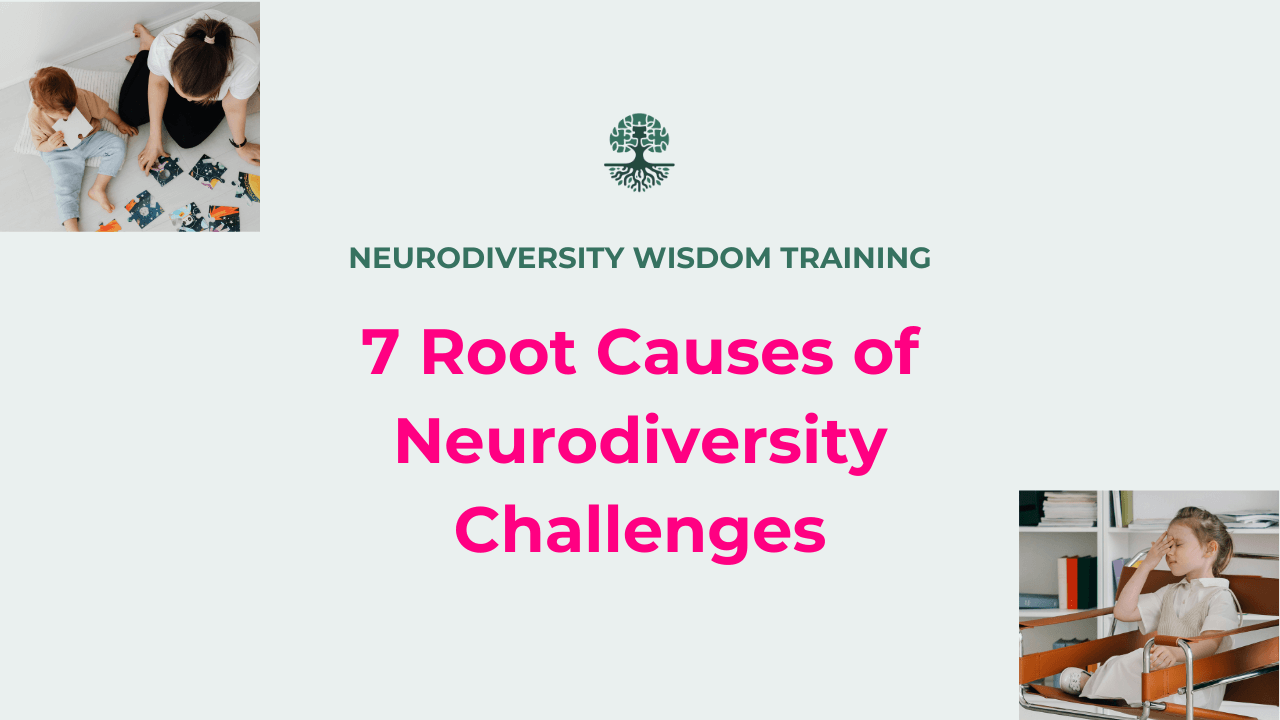 7 Root Causes of Neurodiversity Challenges – Wisdom Training