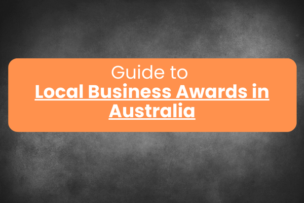 Guide to Local Business Awards in Australia