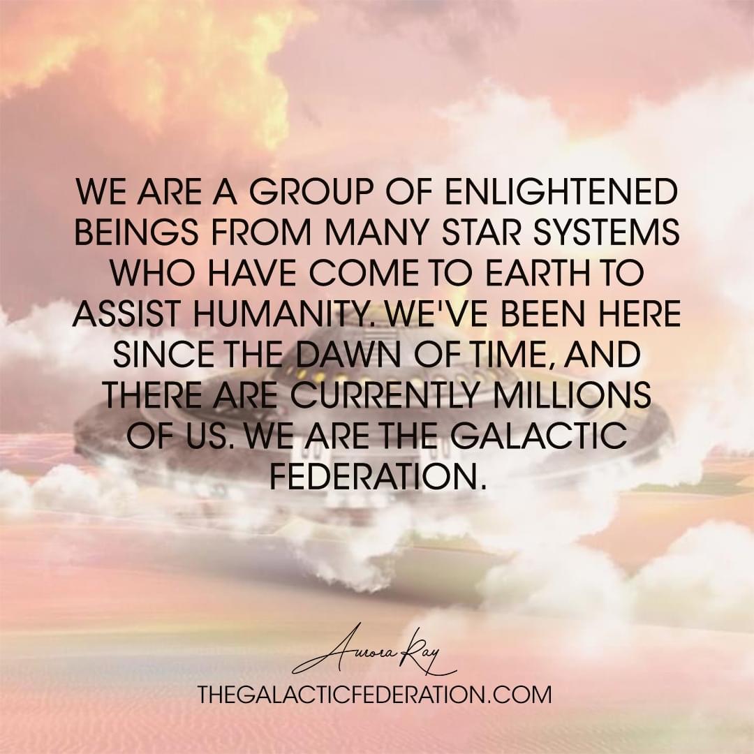The Galactic Federation Is Here