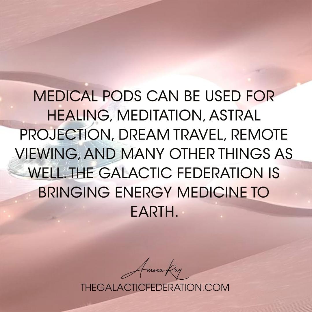 The Medical Pods -Ascension Of Earth And All Life Forms Is Imminent