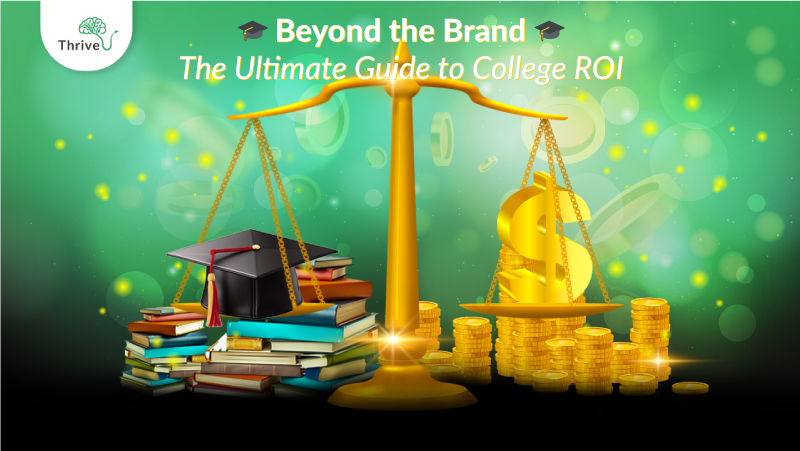 Beyond the Brand: Ultimate Guide to College ROI Webinar Series - ThriveU