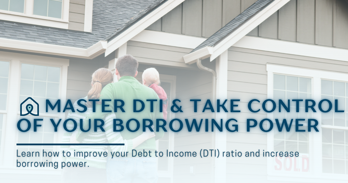 Improve DTI & Maximize Your Borrowing Power | 2024 Tips