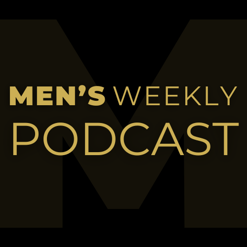 Men's Weekly Podcast - Listen Now!