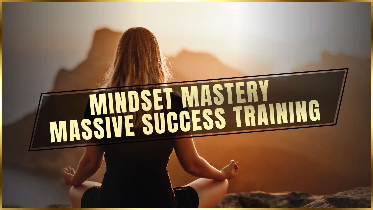 Mindset Mastery Massive Success