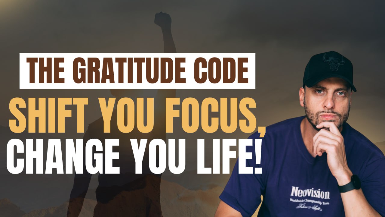 The Gratitude Code: Shift Your Focus, Change Your Life