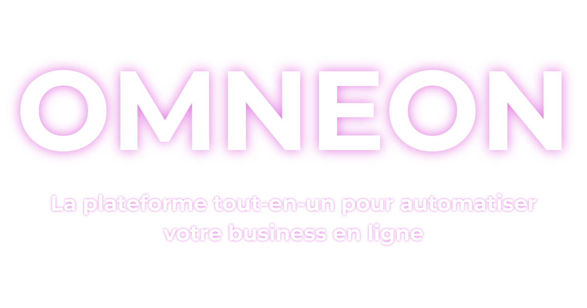OMNEON | La plateforme tout-en-un pour automatiser vos ventes en ligne ...
