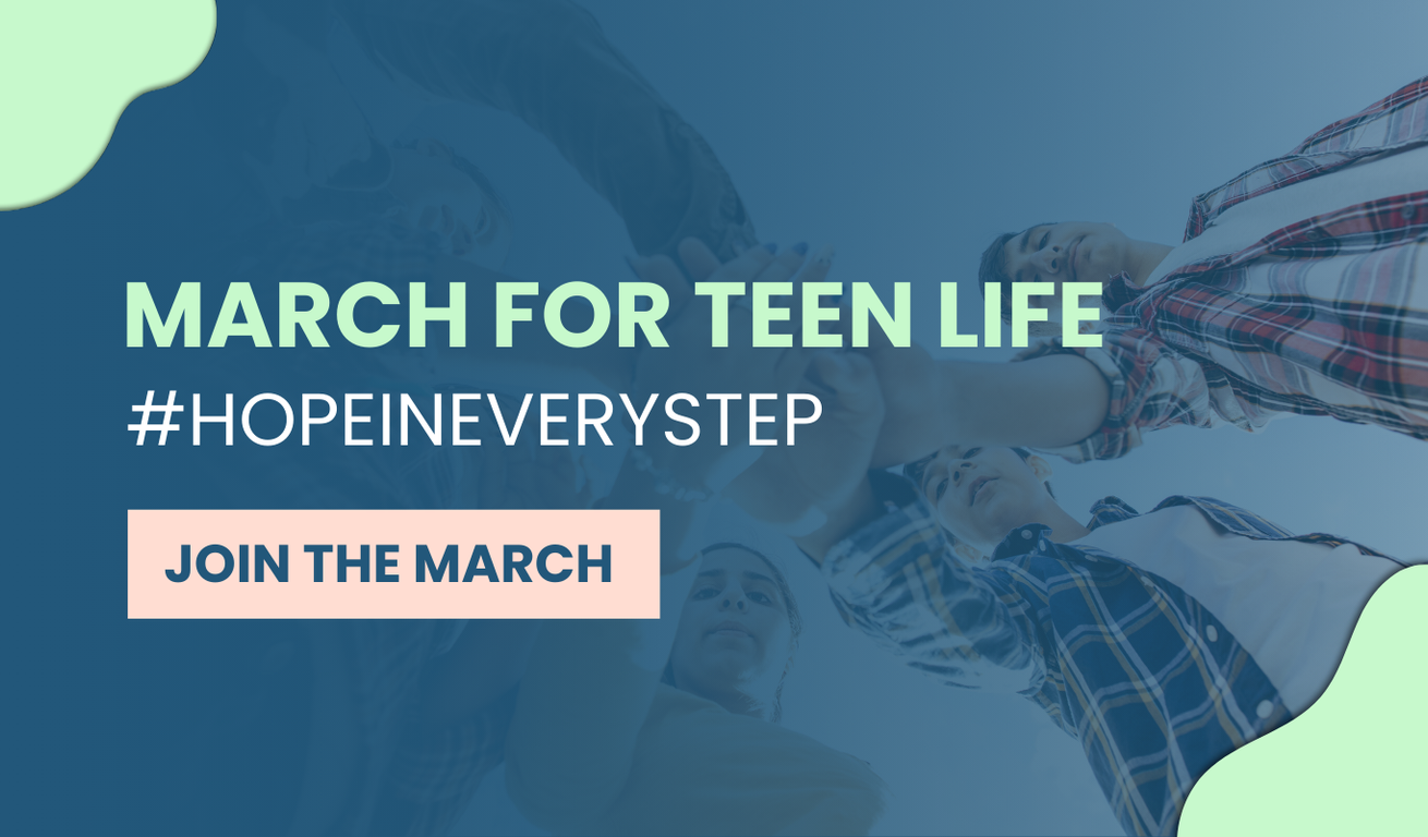 March for Teen Life: Together, We Can Save Lives